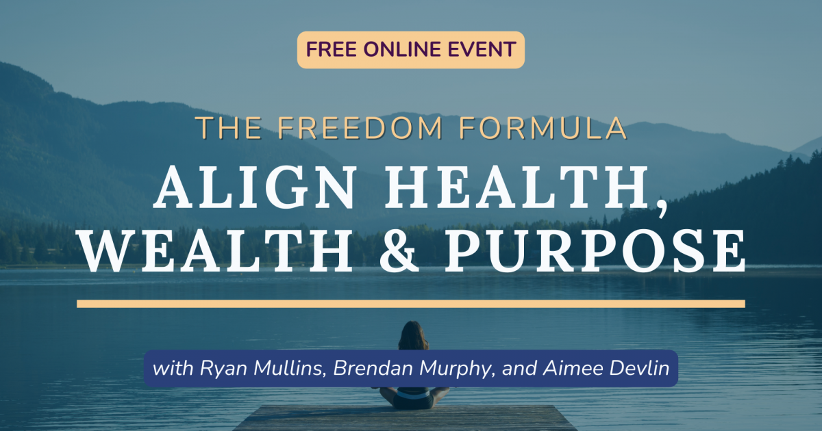 The Freedom Formula: Align Health, Wealth & Purpose