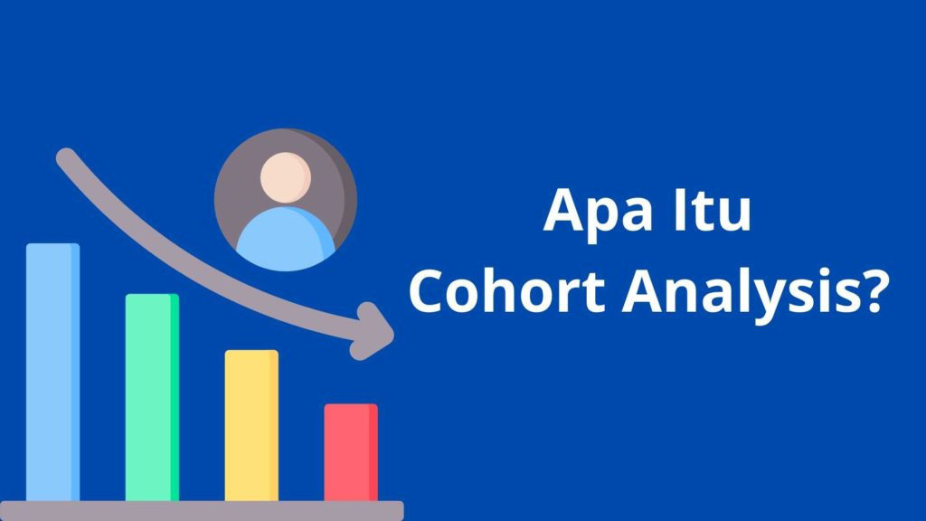 Mengapa Cohort Analysis Penting bagi Pertumbuhan Bisnis Anda ... Mengapa Cohort Analysis Penting bagi Pertumbuhan Bisnis Anda ...