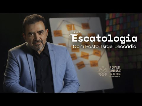 Live - Escatologia com Pastor Israel Leocádio