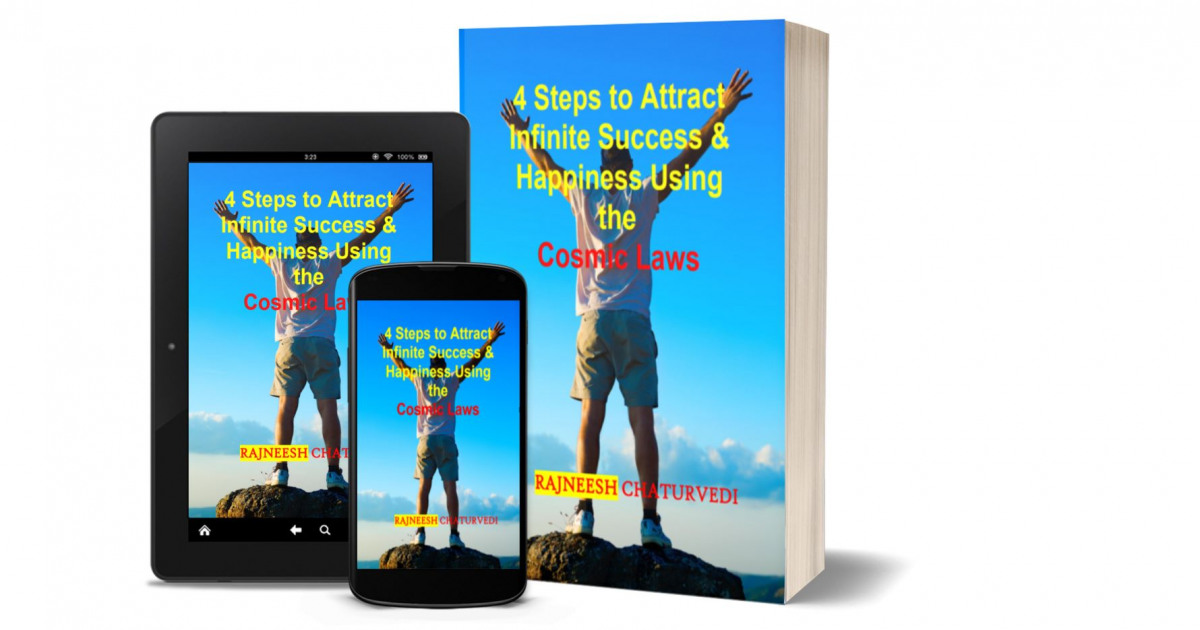 4 Steps to Attract Infinite Success & Happiness using Cosmic Laws