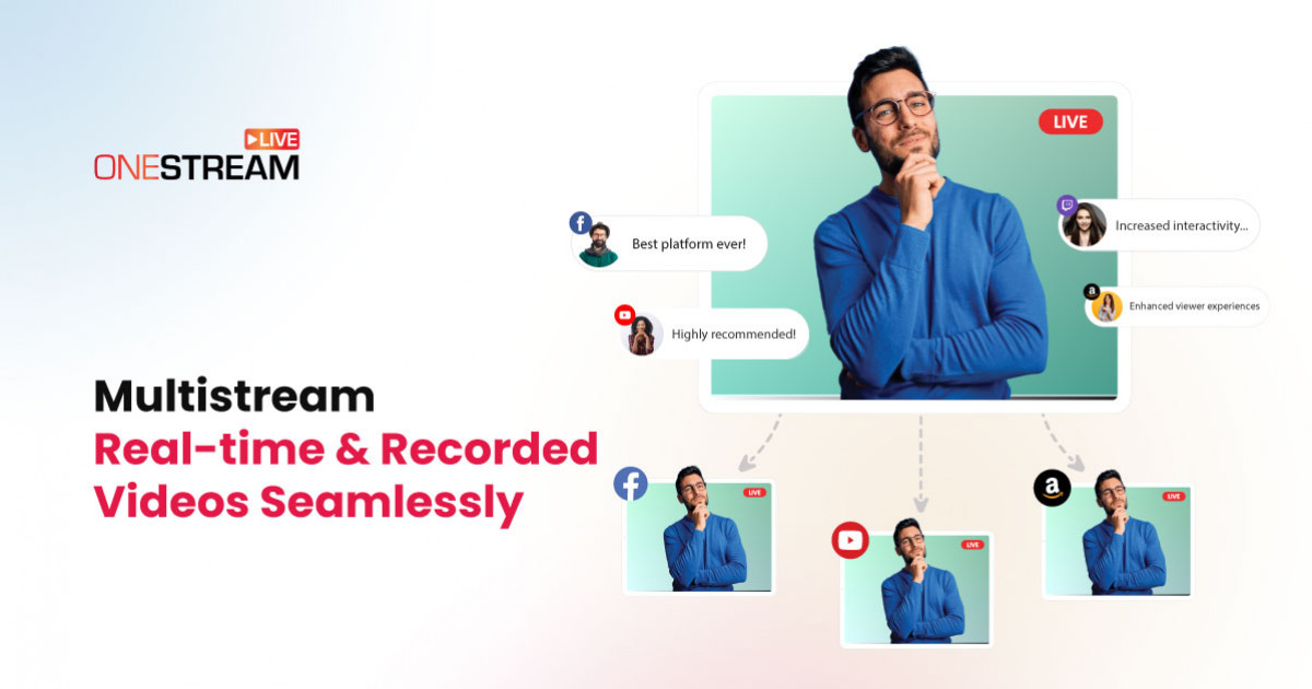 Multistream Real-time & Recorded Videos Seamlessly - OneStream Live