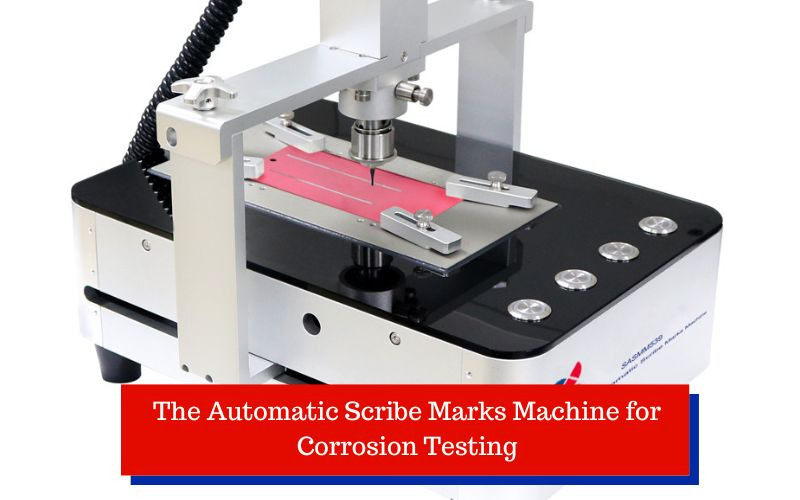 The Automatic Scribe Marks Machine for Corrosion Testing